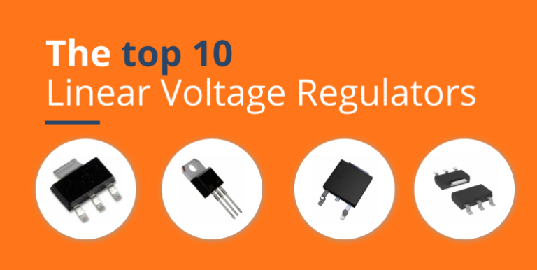 The top 10 linear voltage regulators – SnapMagic Blog