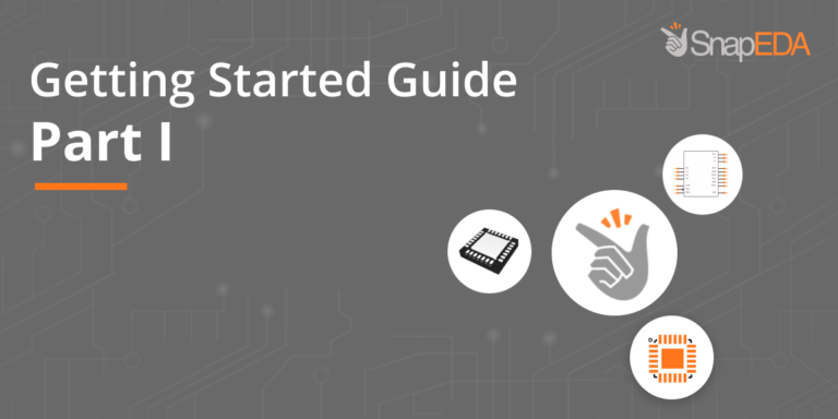 Getting started with SnapEDA Part I: Introduction – SnapMagic Blog