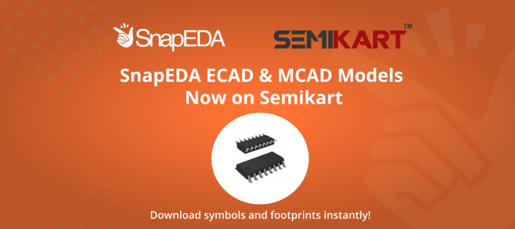 SnapEDA ECAD & MCAD Models Now on Semikart – SnapMagic Blog