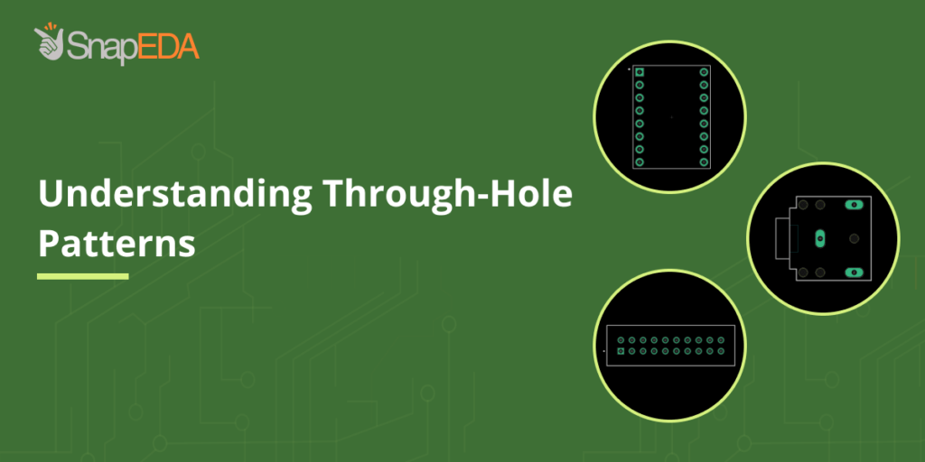 Understanding Through Hole Land Patterns – SnapMagic Blog
