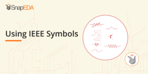 Using IEEE Symbols – SnapMagic Blog